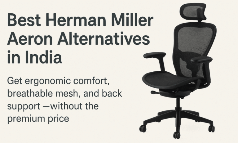 Herman Miller Aeron Chair Alternatives in India For Every Budget ...